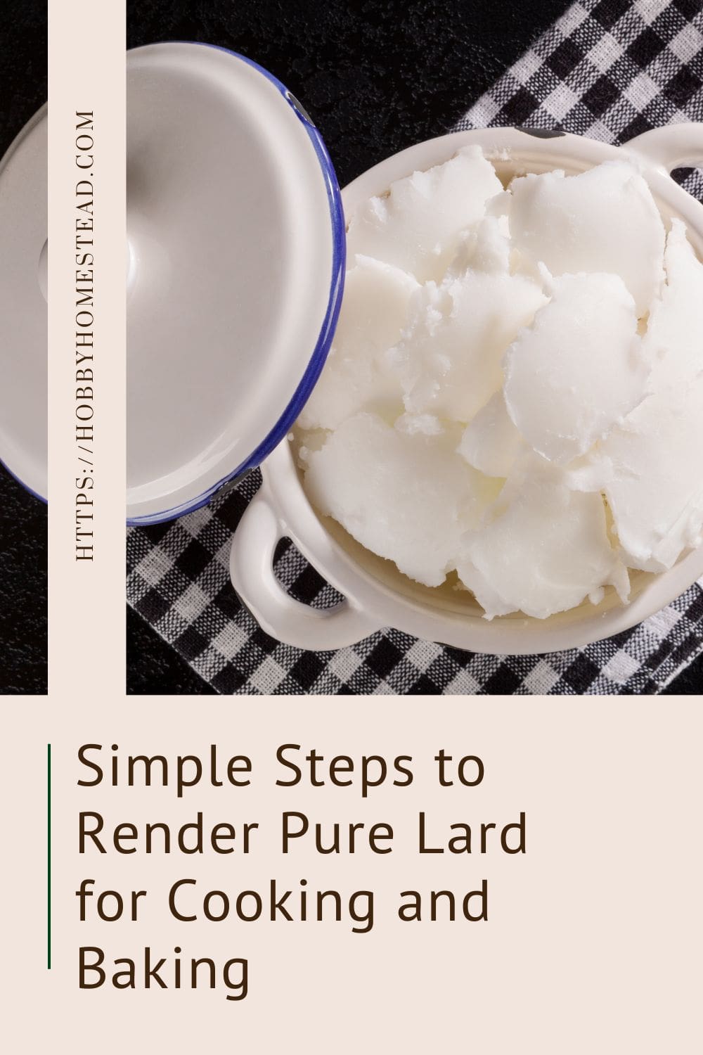 Simple Steps to Render Pure Lard for Cooking and Baking - Hobby Homestead