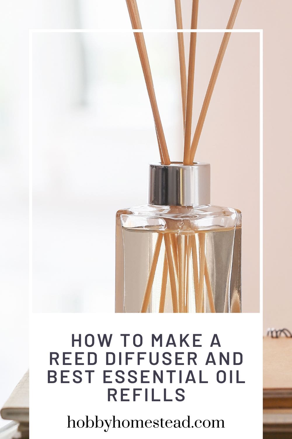How To Make a Reed Diffuser and Best Essential Oil Refills - Hobby ...